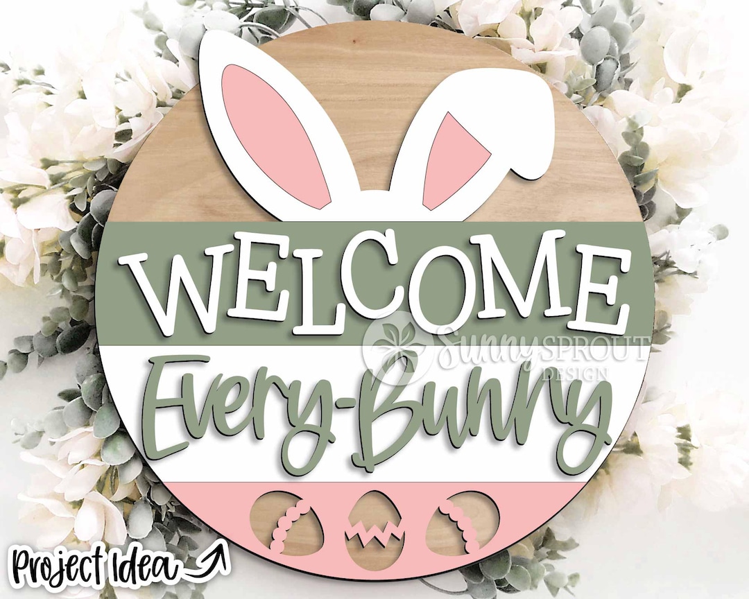 Welcome Every Bunny Sign, Round Door Hanger Svg, Glowforge Laser File ...