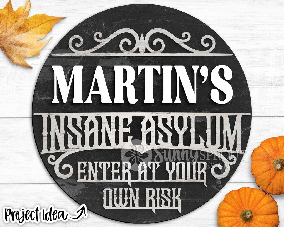 Family Name Insane Asylum Sign, Glowforge Laser File, Cricut Cut File ...