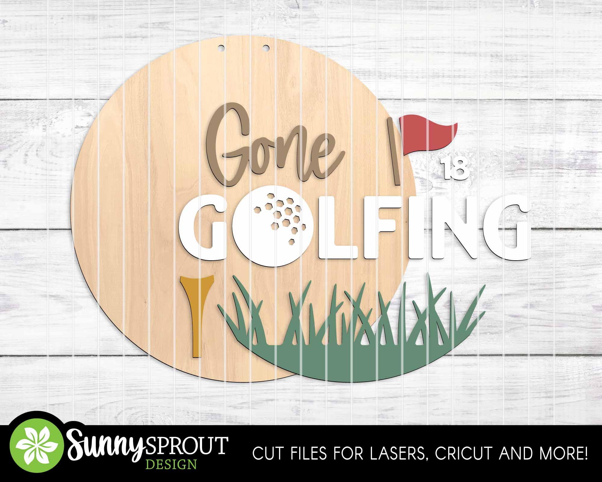Gone Golfing Sign, Digital Download, SVG Laser Cut File, Cricut, Round ...