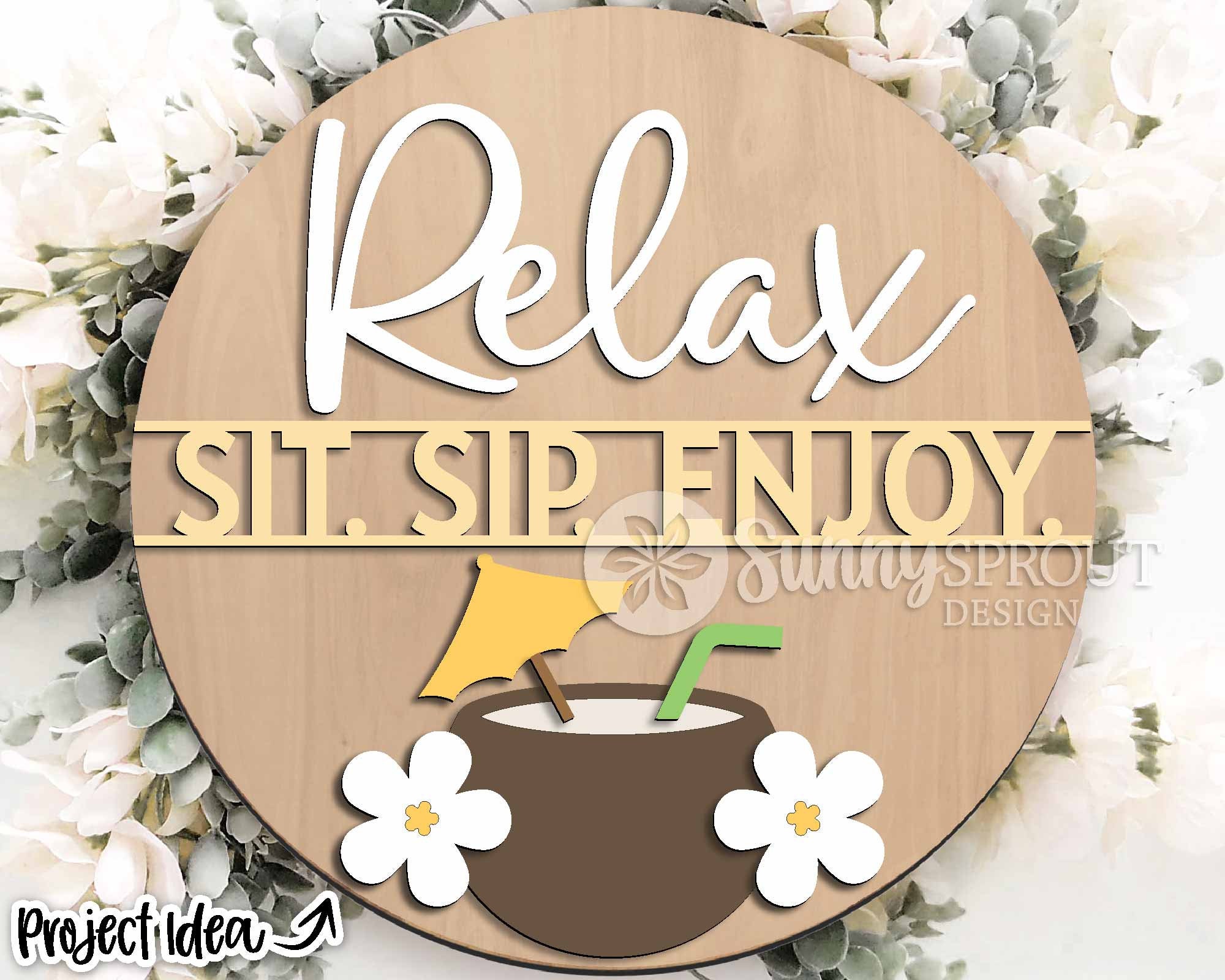 Relax Sit Sip Enjoy Coconut Sign, Digital Download, SVG Laser Cut File ...