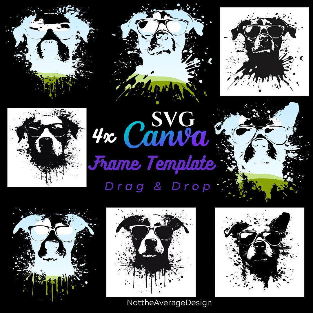 DIY Frame Canva Template & SVG, 4 Cool Smug Dog Bleach Splatter Drag ...
