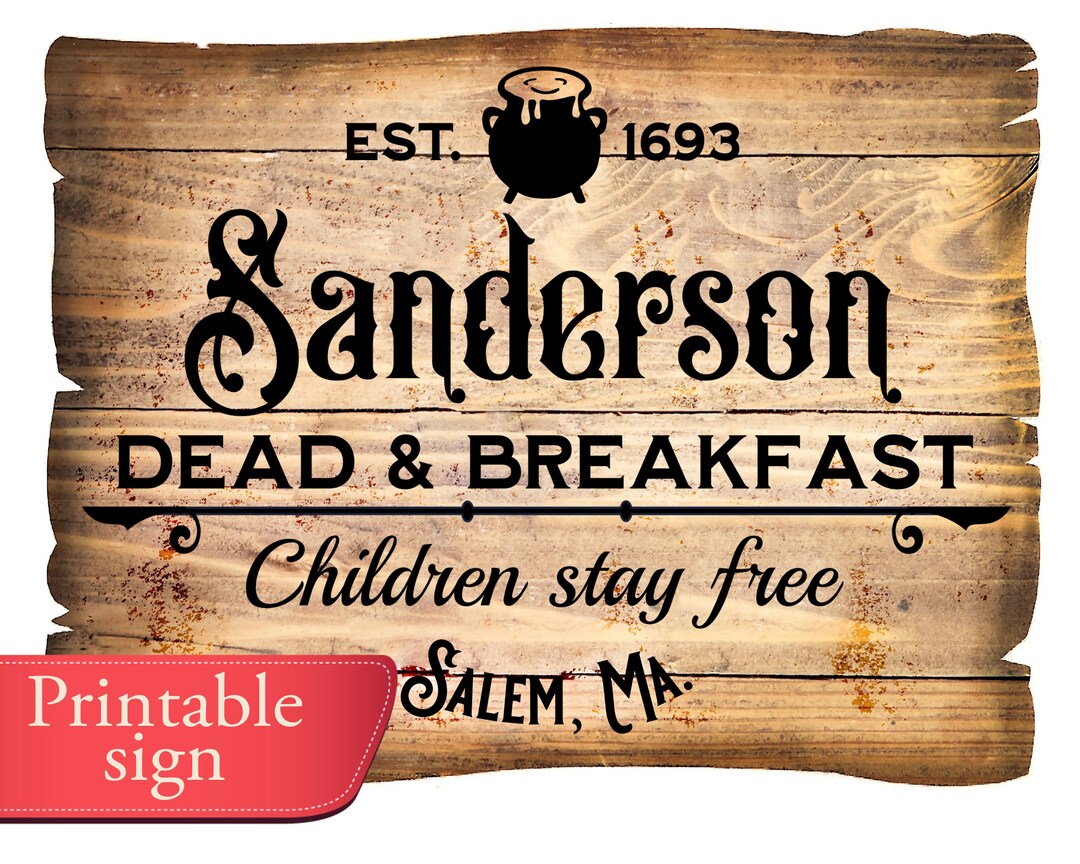 Printable Hocus Pocus Sign, Sanderson Sisters Dead and Breakfast, Party ...