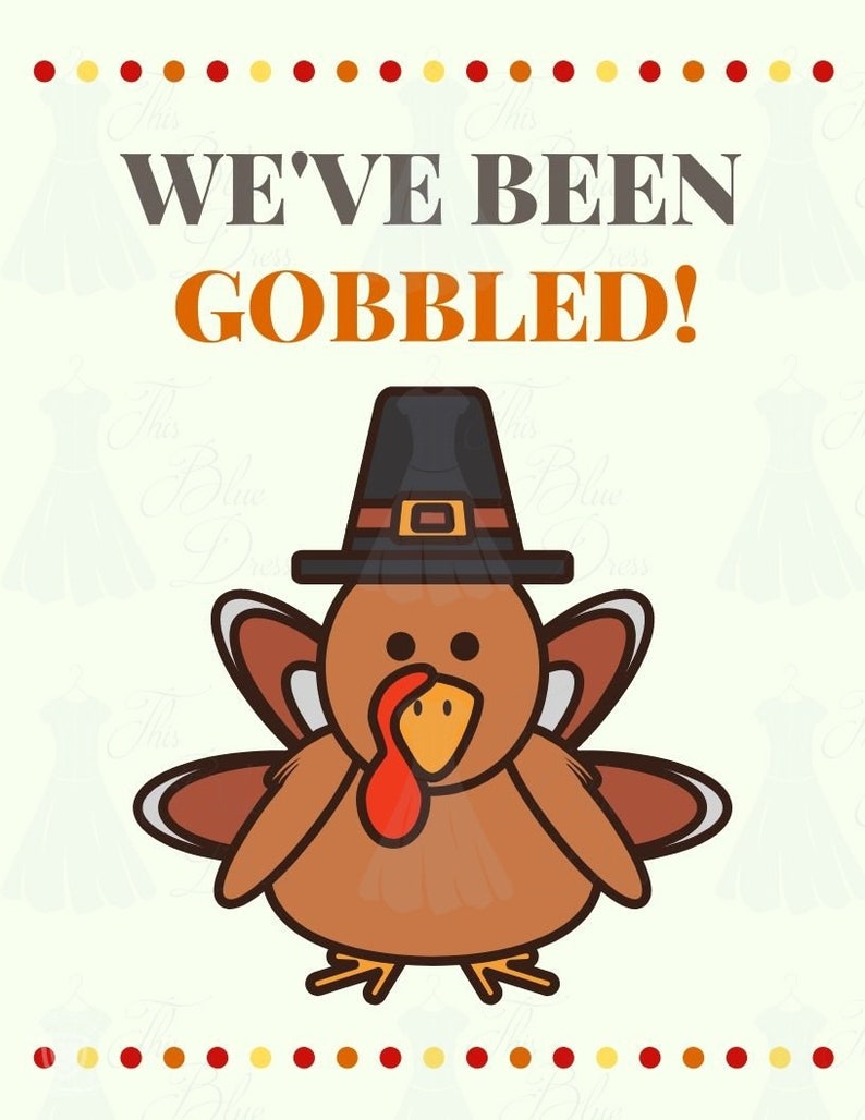 Thanksgiving You've Been Gobbled Sign, Printable Set, Thanksgiving ...