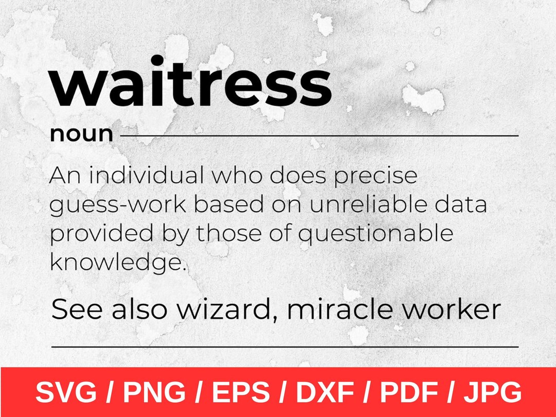 Waitress Svg, Definition Svg, Funny Waitress Gift, Job Quote | Png, Eps ...