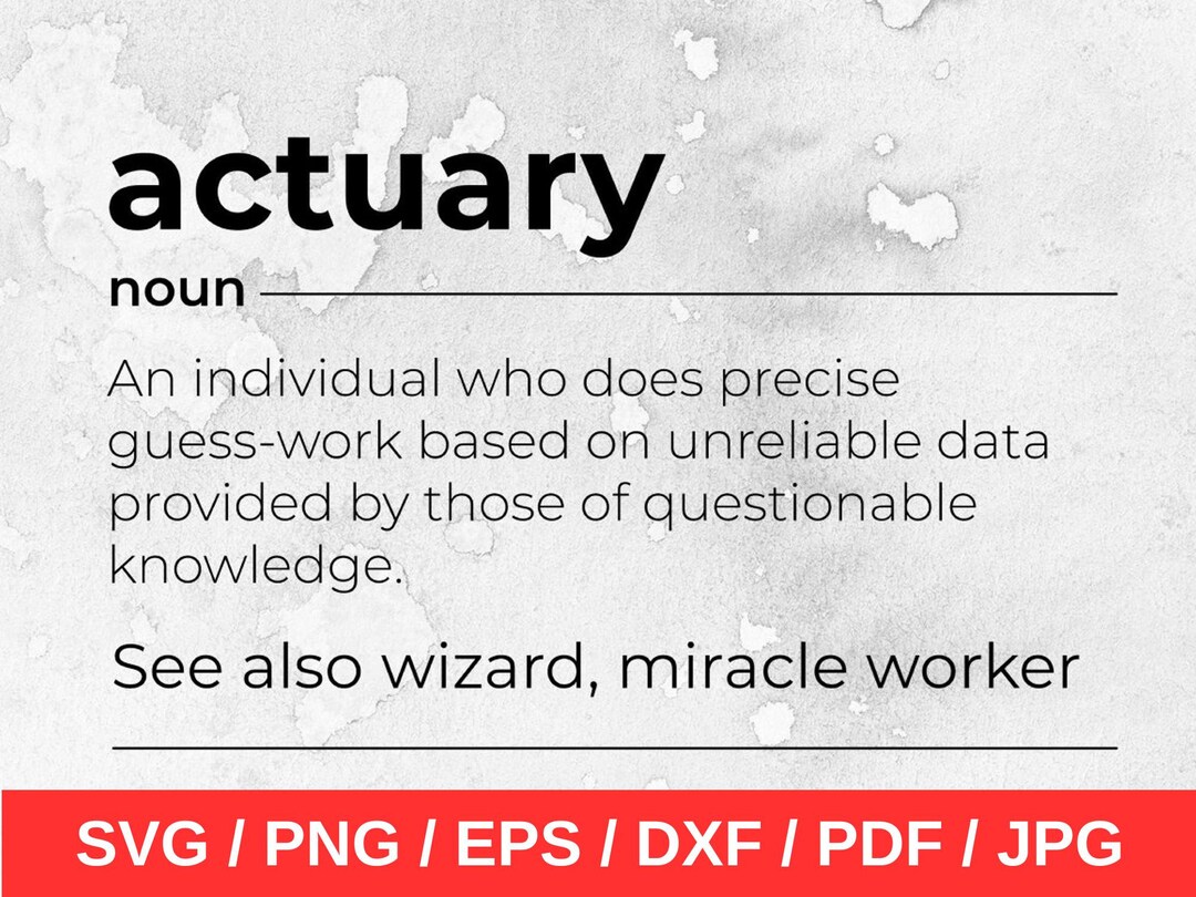 Actuary Svg, Definition Svg, Funny Actuary Gift, Job Quote | Png, Eps ...