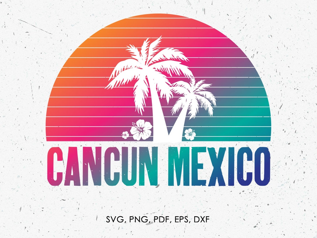 Cancun Mexico Svg, Summer Beach Vacation, Spring Break | Png, Eps ...