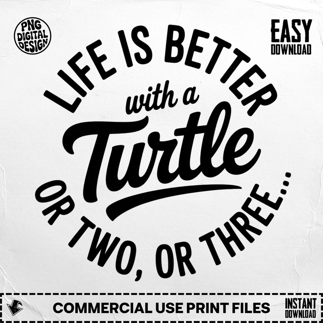 Life is Better With a Turtle PNG, Turtle Lover Gift Digital Download ...