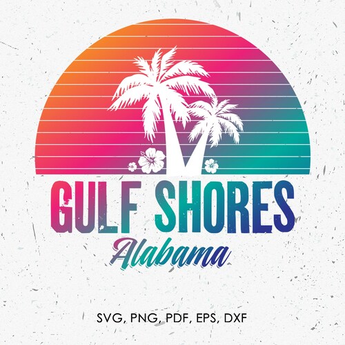 Gulf Shores Alabama Svg Summer Beach Vacation Spring Break - Etsy