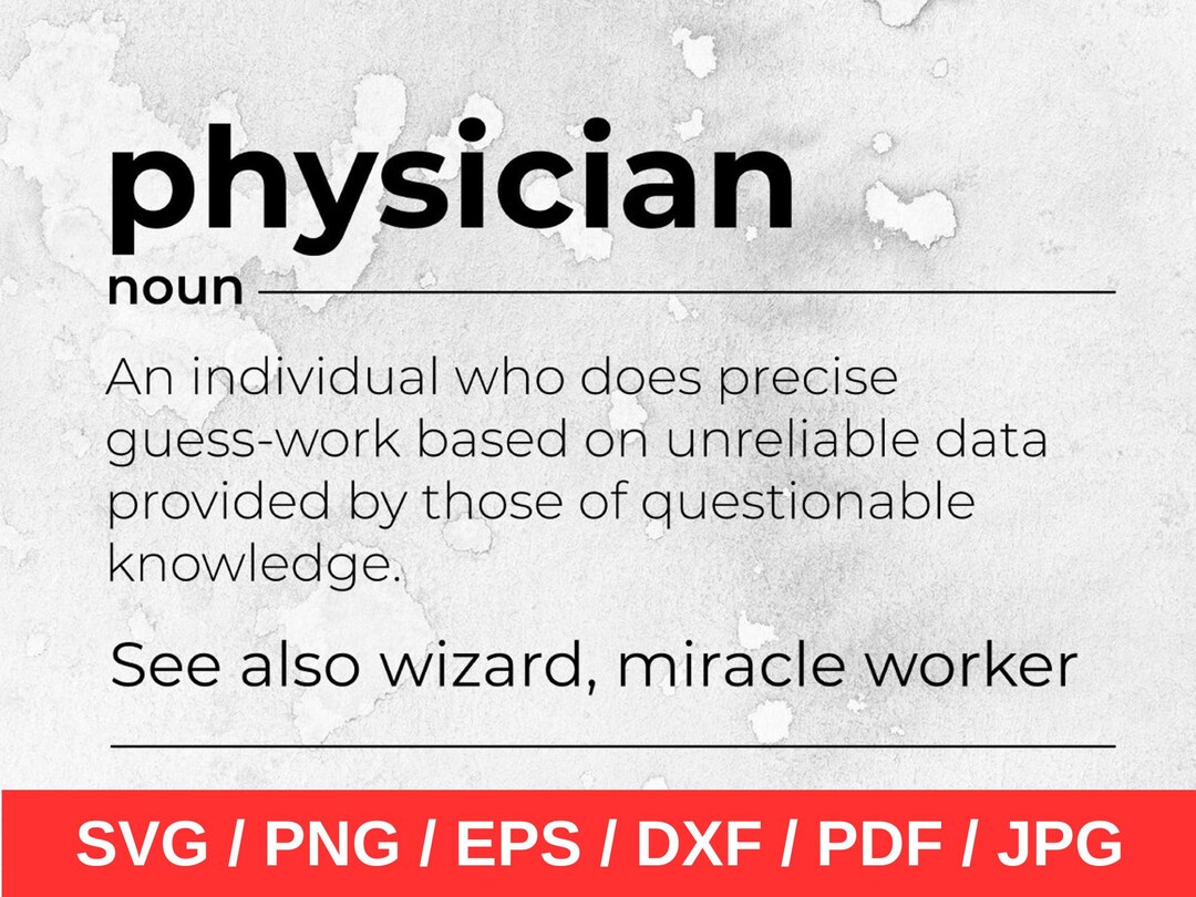 Physician Svg, Definition Svg, Funny Physician Gift, Job Quote | Png ...
