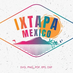Ixtapa Mexico Svg, Summer Beach Vacation, Spring Break | Png, Eps ...