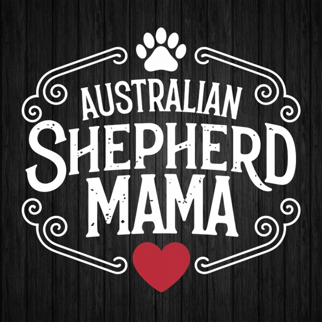 Australian Shepherd Mama Svg, Dog Mama Svg, Dog Mom Svg, Australian ...