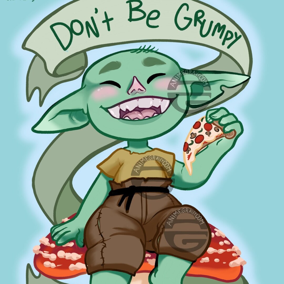 Don’t Be Grumpy Just Be a Goblin 11x17” Art Print - Etsy