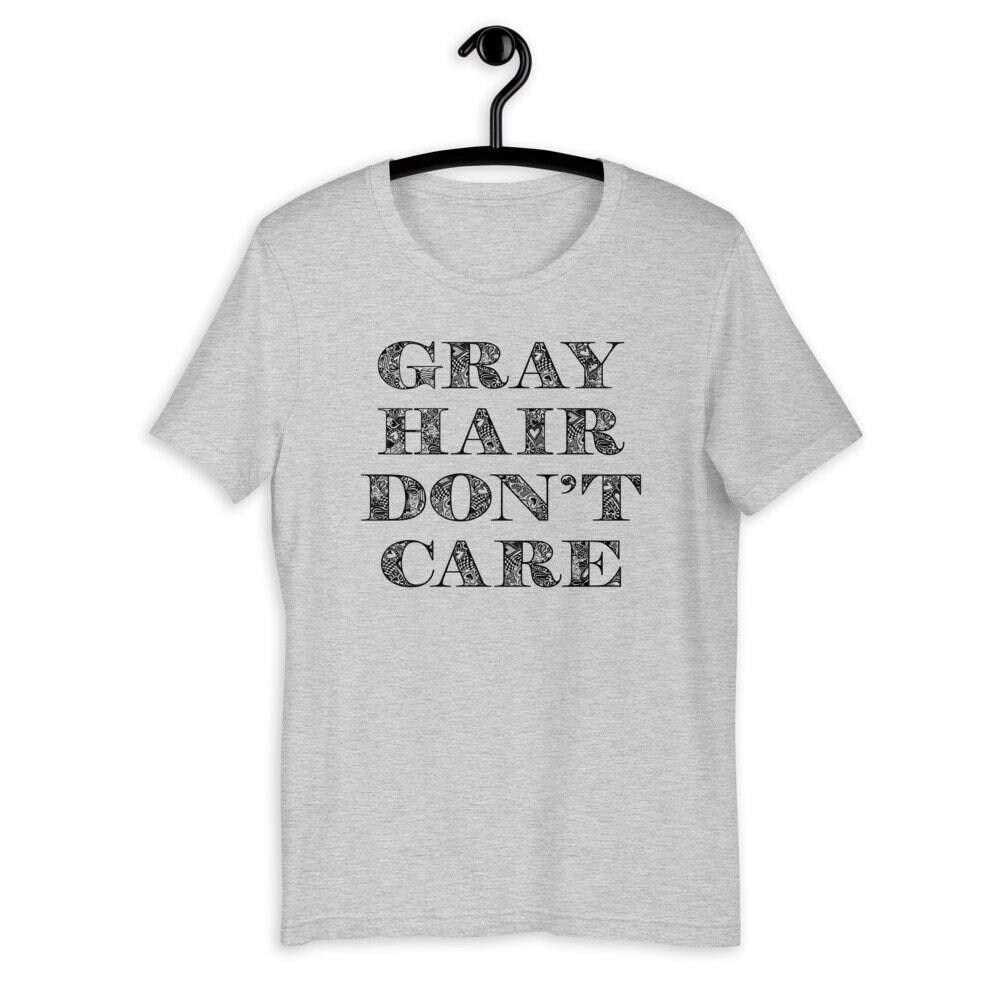 Gray Hair Dont Care Funny T Shirt Etsy