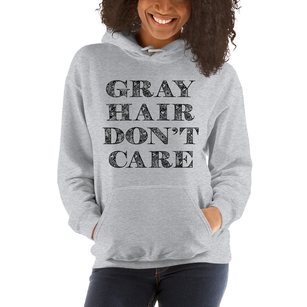 Gray Hair Dont Care Unisex Hoodie Light Colors Etsy