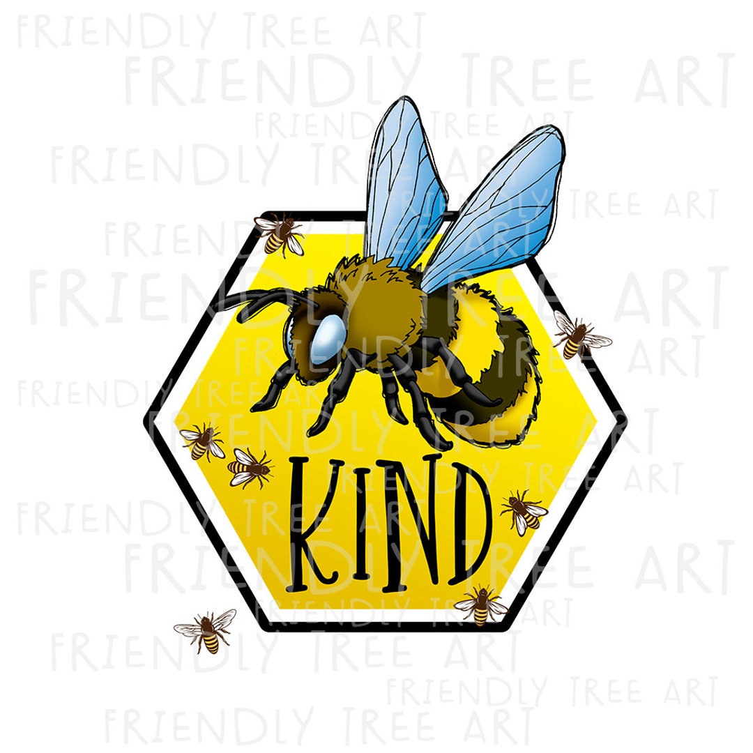 Be Kind, PNG Files for Sublimation, Be Kind Png, Bee Kind, Bee ...