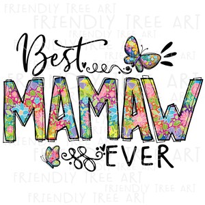 Best Mamaw Ever, Mamaw PNG Files for Sublimation Printing, Family ...