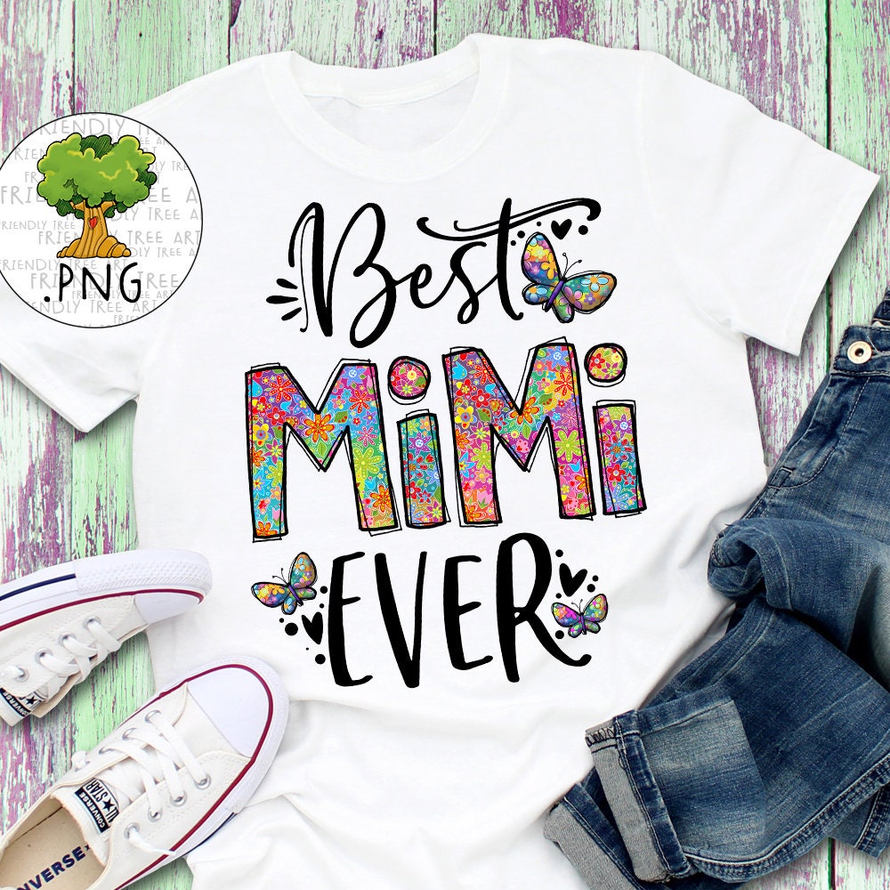 Best Mimi Ever Png Mimi PNG Files for Sublimation Printing | Etsy