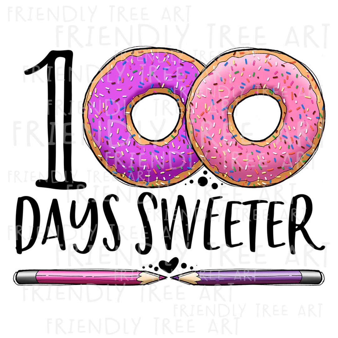 100 Days Sweeter Png, PNG Files for Sublimation, 100th Day of School ...