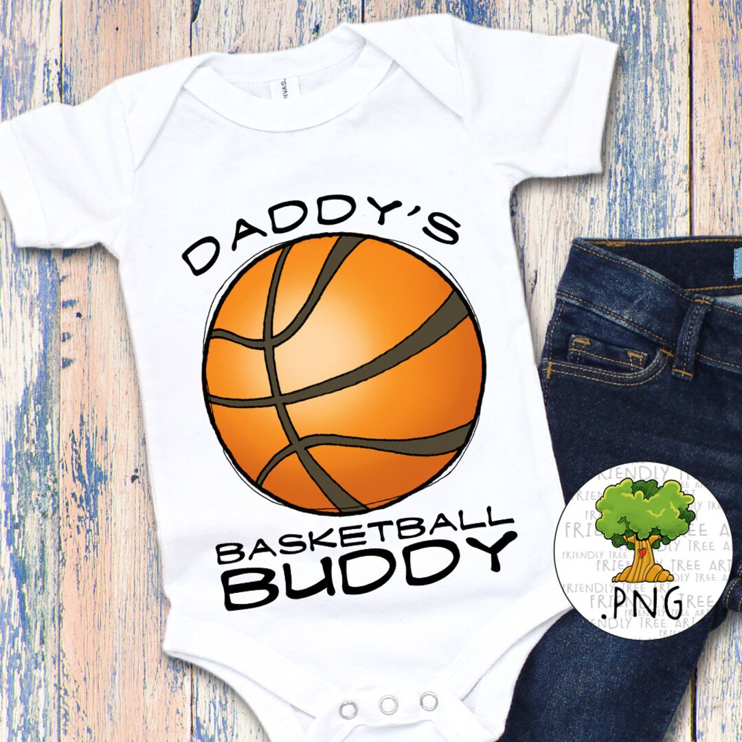 Daddy's Basketball Buddy Png, Png File for Sublimation, Infant Png ...