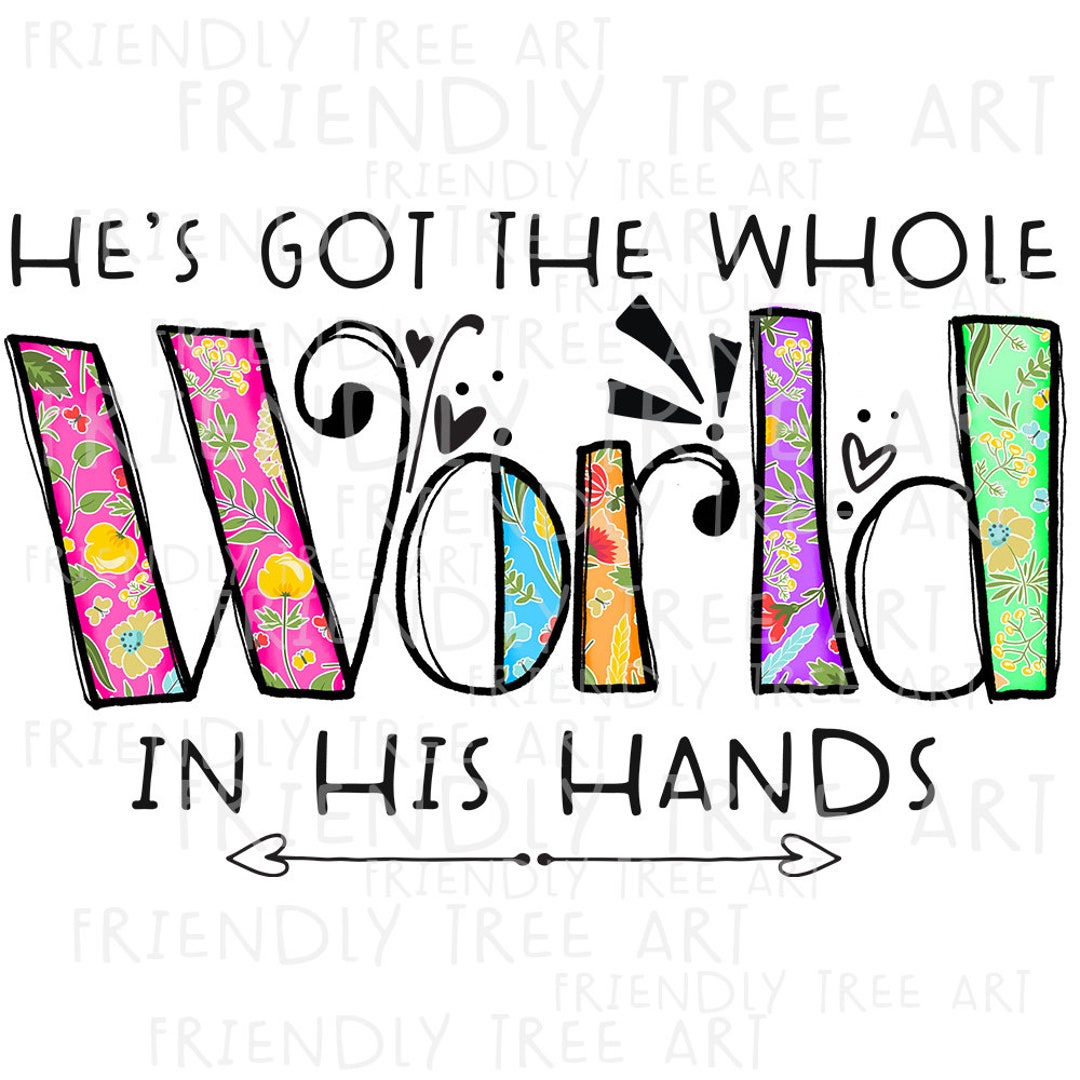 He's Got the Whole World in His Hands, PNG Files for Sublimation ...