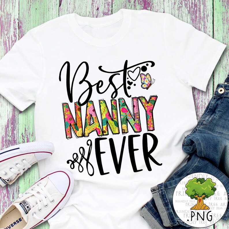 Best Nanny Ever PNG Files for Sublimation Printing Family | Etsy