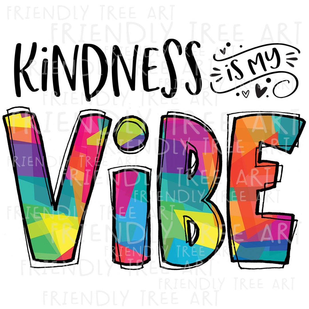 Kindness is My Vibe, Vibes PNG Files for Sublimation Printing, Kindness ...