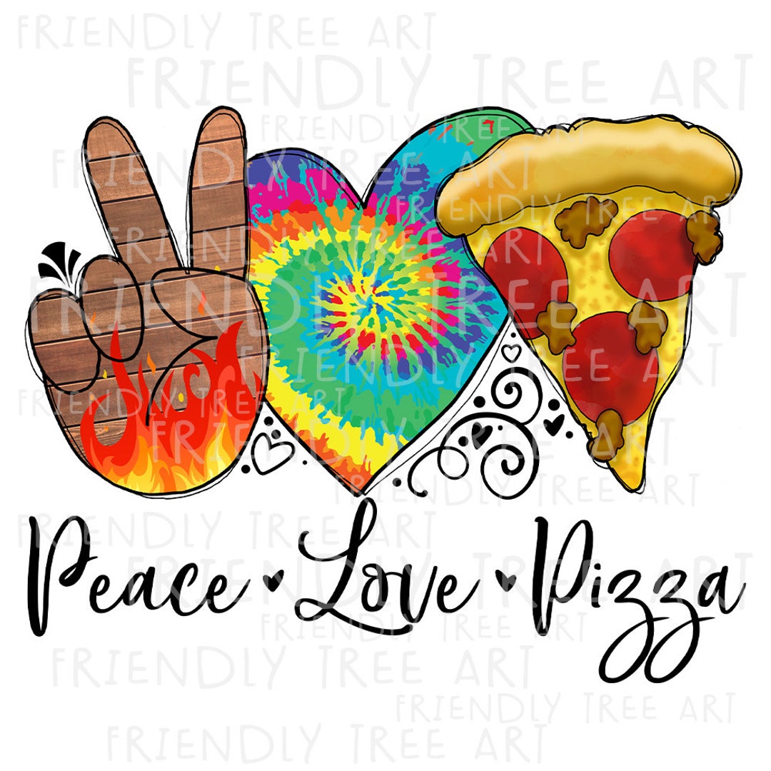 Peace Love Pizza, PNG Files for Sublimation Printing, Pizza Png, Peace ...
