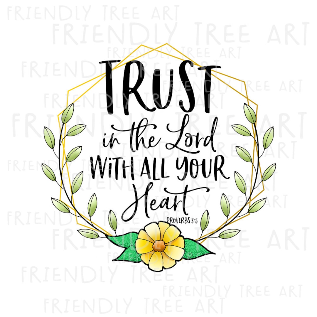 Trust in the Lord With All Your Heart Png, PNG Files for Sublimation ...