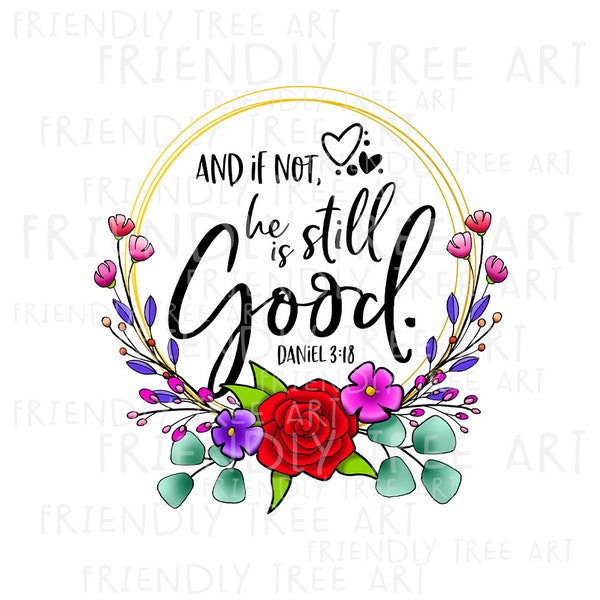 And If Not He is Still Good - Etsy