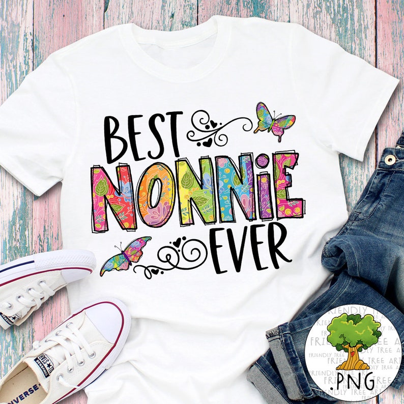Best Nonnie Ever Png PNG Files for Sublimation Printing | Etsy