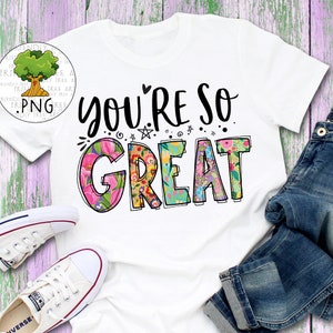 You're so Great, PNG Files for Sublimation Printing, You're so Great ...