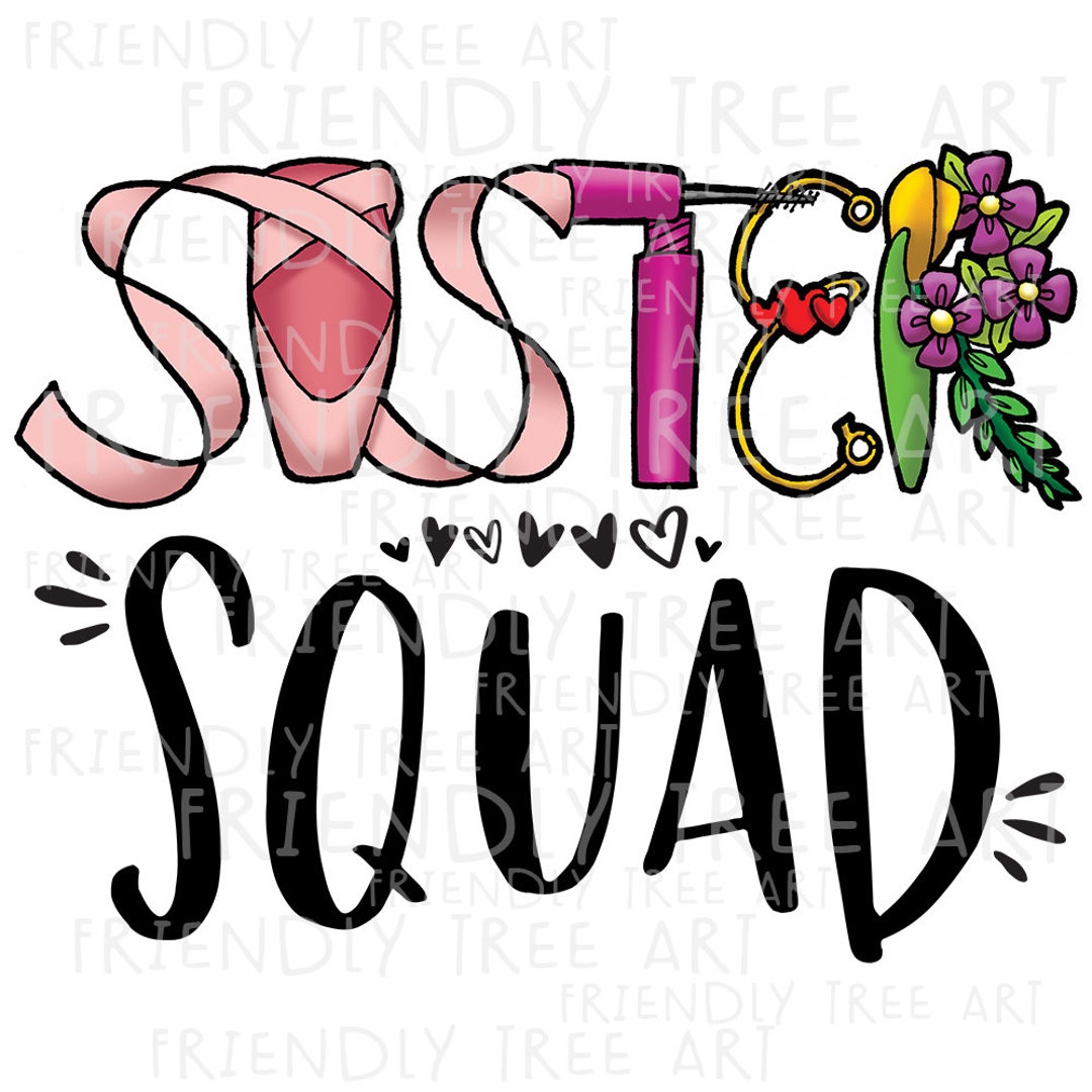 Sister Squad Png, Sister Squad PNG Files for Sublimation Printing ...