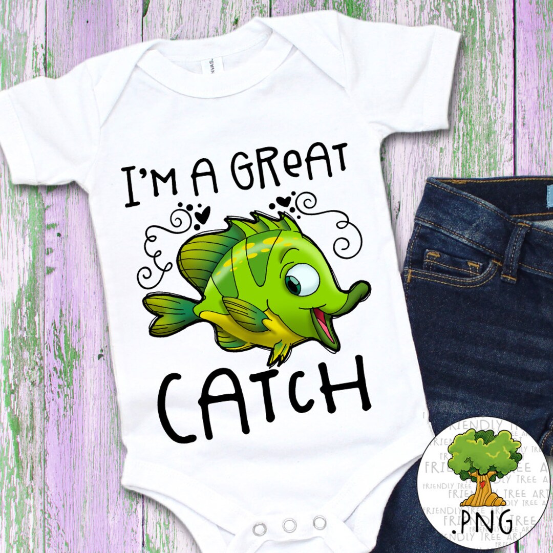 I'm A Great Catch, Png File for Sublimation, Infant Png, Baby Png ...