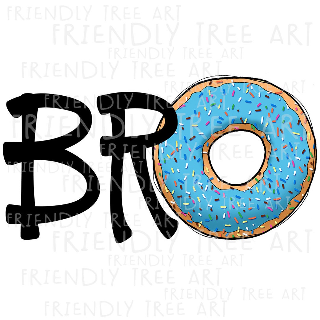 Bro PNG Files for Sublimation Printing, Brother Png, Donut, Family ...