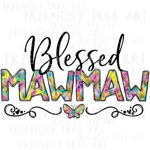 Blessed Mawmaw Png Mamaw PNG Files for Sublimation Printing | Etsy