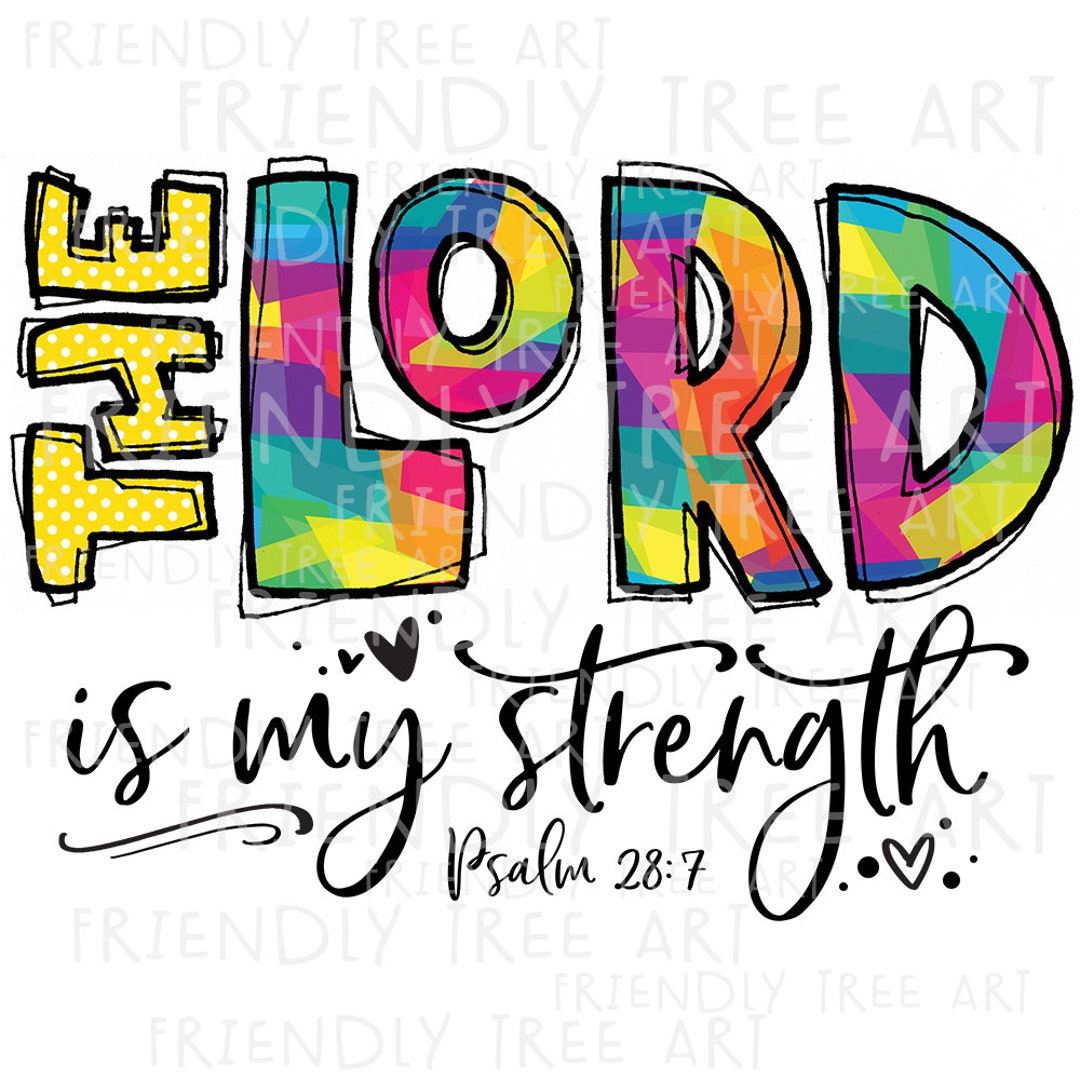 The Lord is My Strength, PNG Files for Sublimation Printing, Psalm 28:7 ...