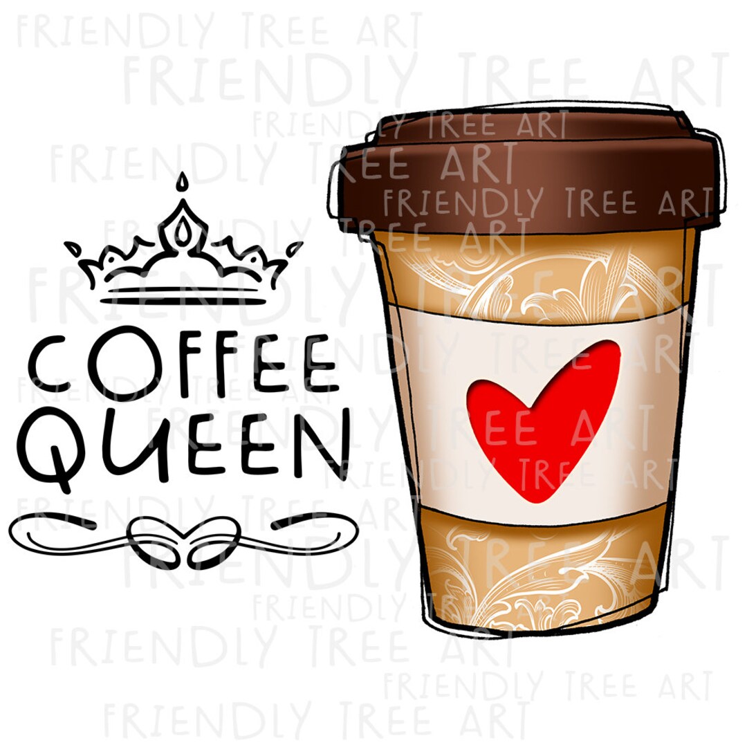 Our Coffee Queen PNG Design Says It All. You Reign in the Coffee ...