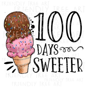 100 Days Sweeter Png, PNG Files for Sublimation, 100th Day of School ...