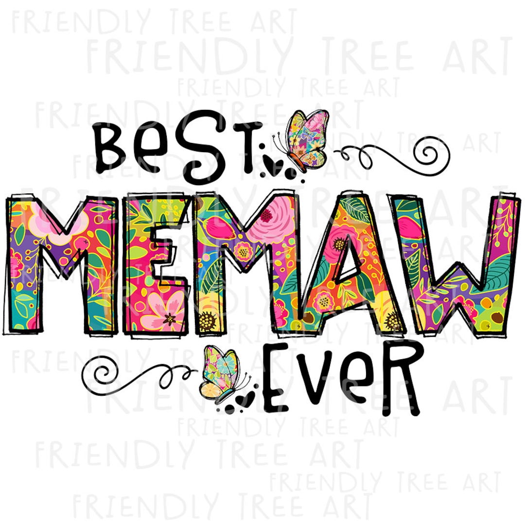 Best Memaw Ever Png, Memaw PNG Files for Sublimation Printing, Family ...