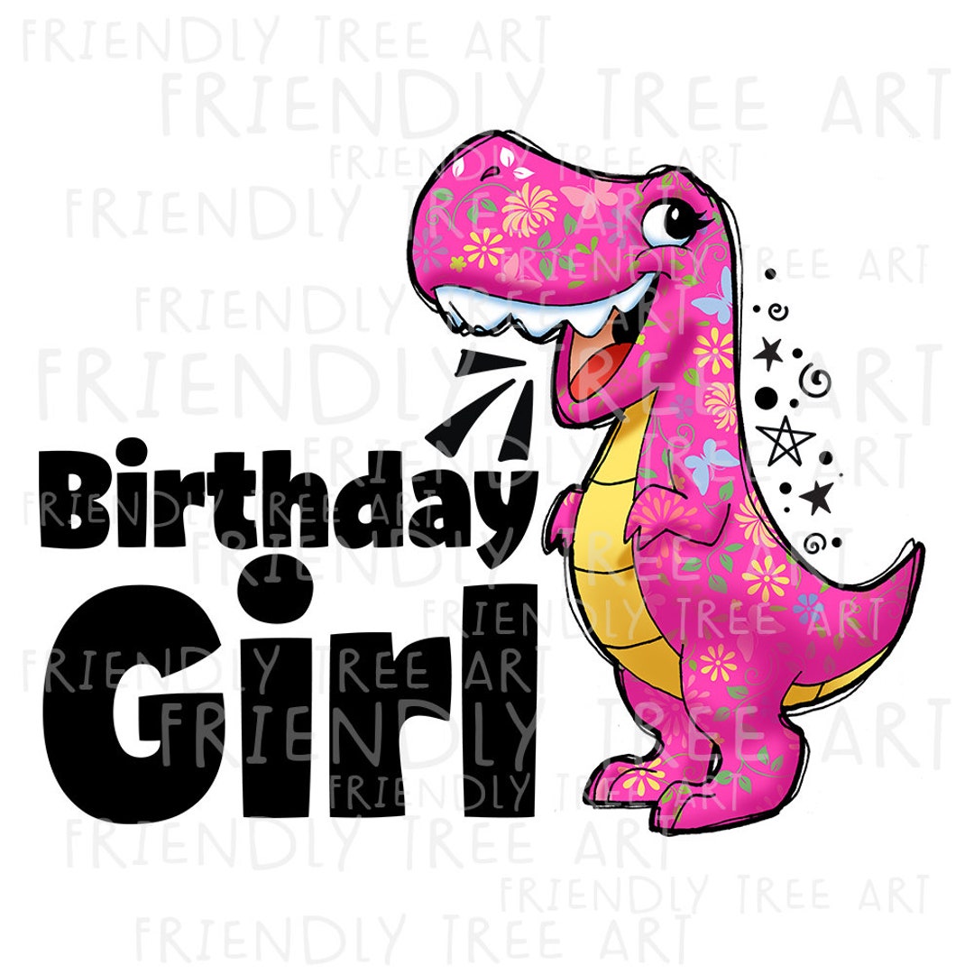 Birthday Girl T-rex Png, PNG Files for Sublimation, Birthday Png ...