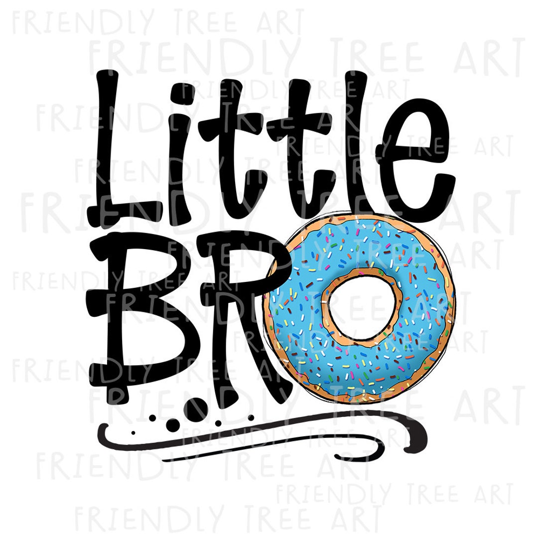 Little Bro PNG Files for Sublimation Printing, Brother Png, Donut ...