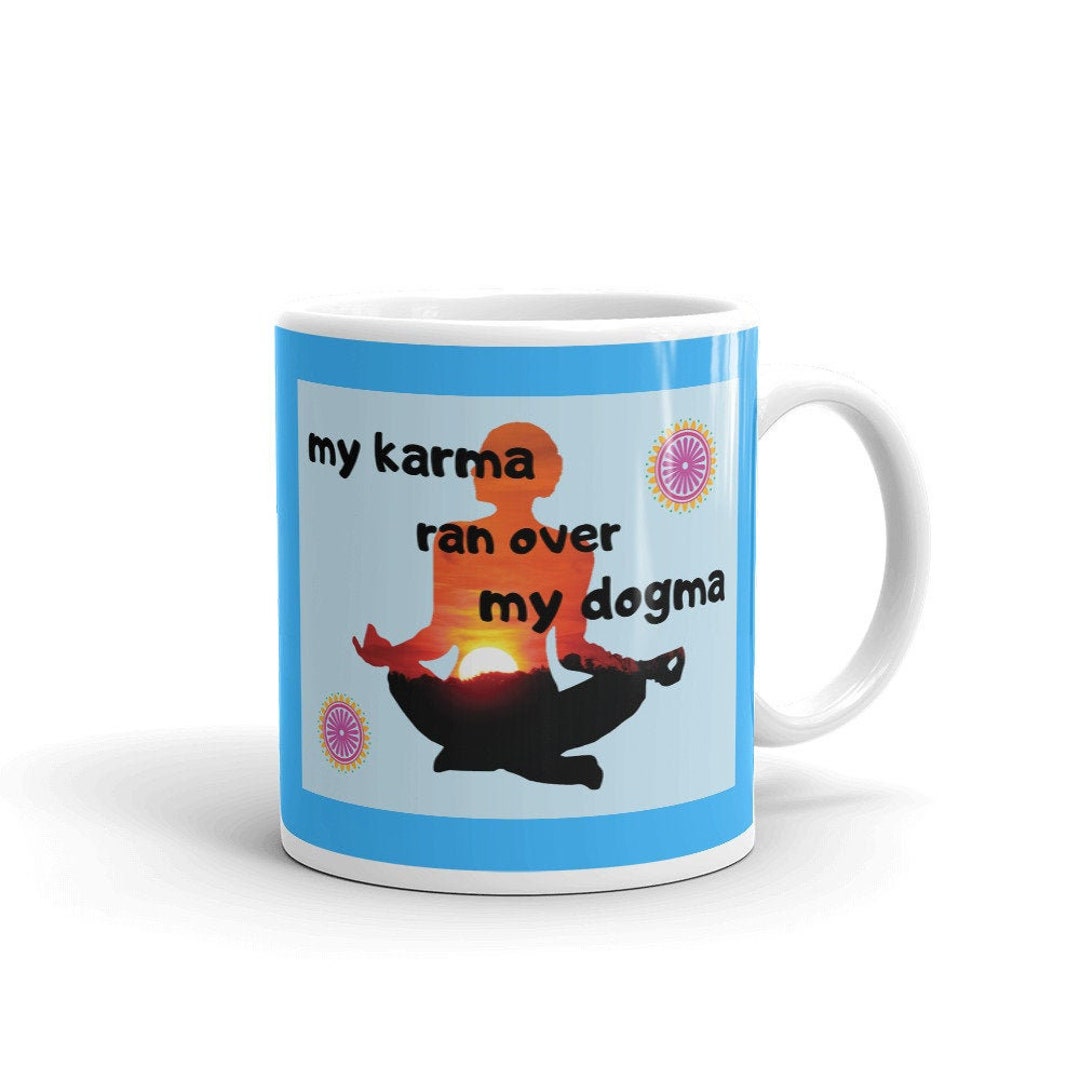 My Karma Ran Over My Dogma Will Bring A Smile To The Yoga Minded Etsy