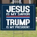 Jesus is My Savior Trump is My President 18 X 24 Political Conservative ...