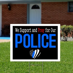We Support and Pray for Our Police 18" X 24" Corrugated Yard Sign With ...