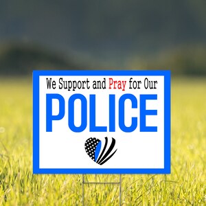 We Support and Pray for Our Police Yard Sign - Etsy