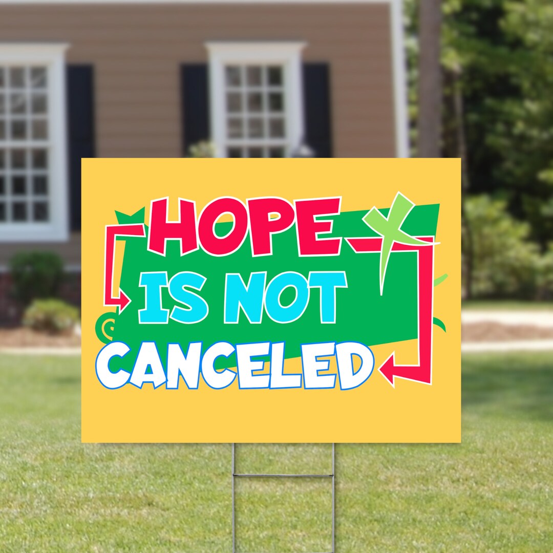 Hope is Not Cancelled Yard Sign, Lawn Signs, Faith Yard Signs ...