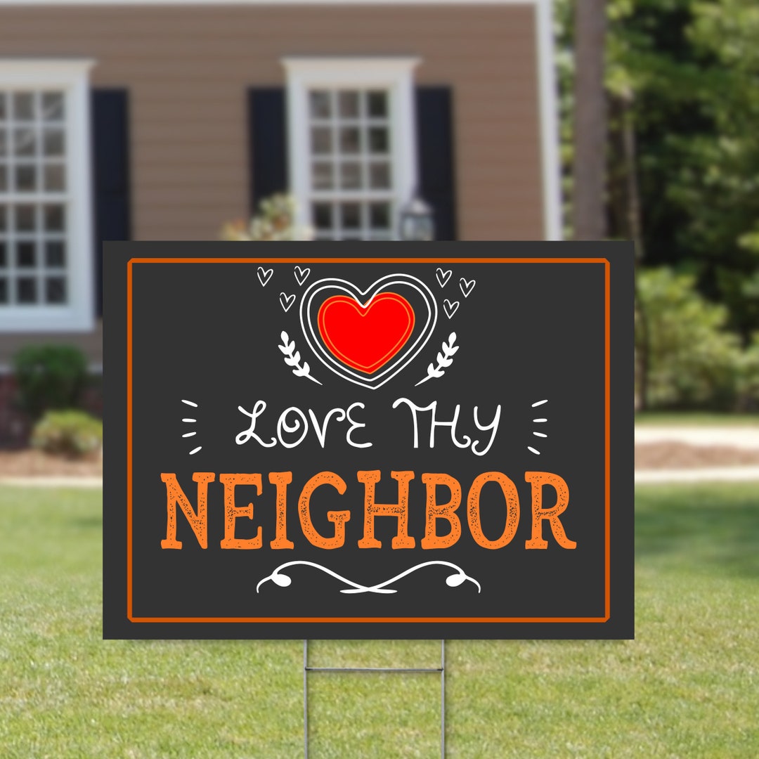 Love Thy Neighbor Yard Sign - Etsy