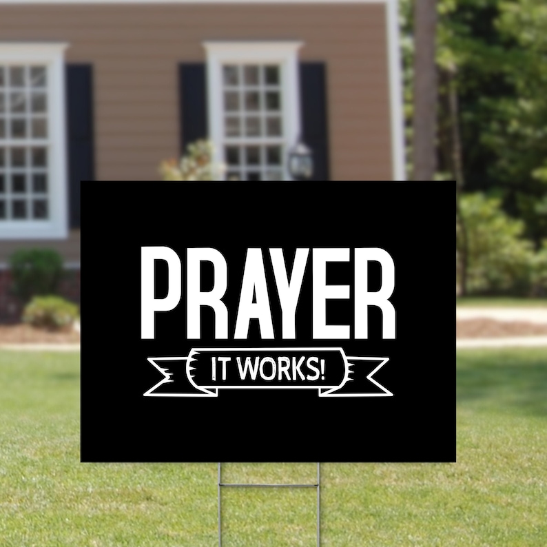 Prayer Works Yard Sign, Lawn Signs, Faith Yard Signs, Religious Yard ...