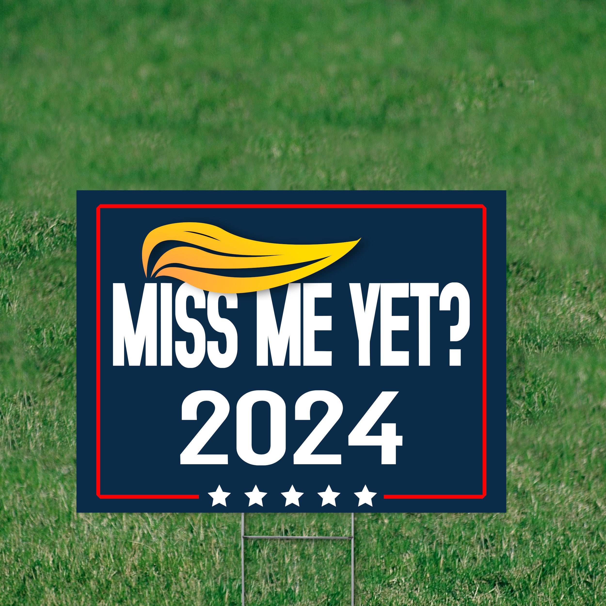 Miss Me Yet Trump 2024 Big Hair 24 X 18 Yard Sign with metal | Etsy