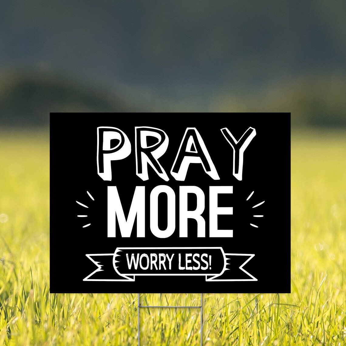 Pray More Worry Less 18 X 24 Inspirational Yard Sign - Etsy
